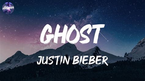 Justin Bieber Ghost Lyrics Youtube