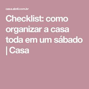Checklist como organizar a casa toda em um sábado Organization Tips