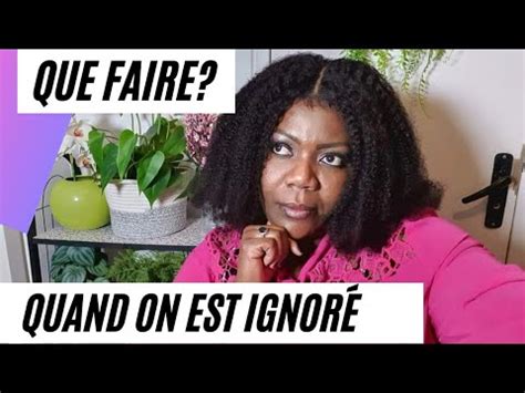 Comment R Agir Quand Quelqu Un Vous Ignore Ami E Amoureux Se