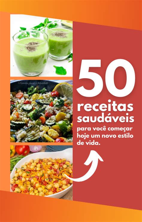 50 RECEITAS SAUDÁVEIS PARA VOCÊ COMEÇAR HOJE UM NOVO ESTILO DE VIDA