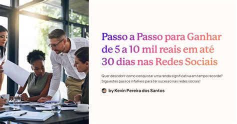 Passo A Passo Para Ganhar De A Mil Reais Em At Dias Nas Redes