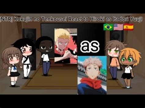 NTR Kokujin No Tenkousei React To Hiroki As Itadori Yuuji Sukuna