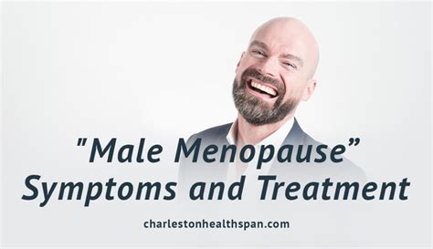 Male Menopause Symptoms And Treatment Charleston HealthSpan Institute