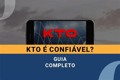 KTO é Confiável Saiba tudo nesta análise 2024 Explore o universo