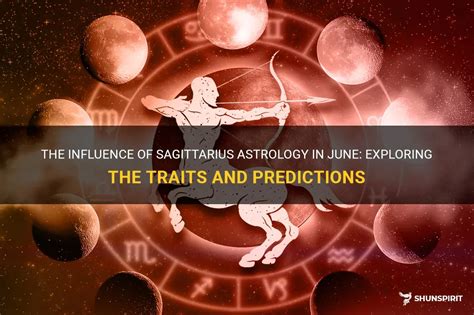 The Influence Of Sagittarius Astrology In June Exploring The Traits