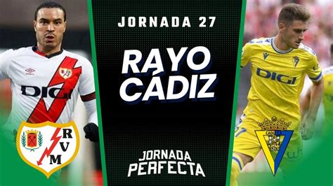 Rayo Cádiz Onces Posibles J27 Biwenger y Comunio