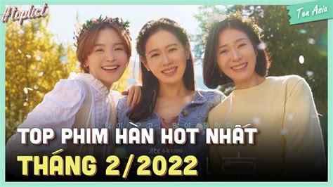Top phim Hàn hay nhất tháng 2 2022 Ten Asia YouTube