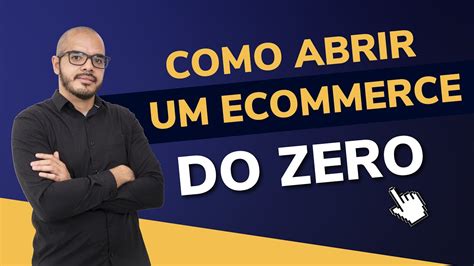 Como Abrir Um Ecommerce Do Zero Em 2021 Passo A Passo YouTube