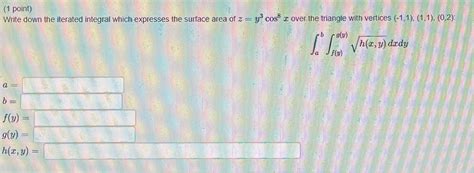 solved 1 ﻿point write down the iterated integral which