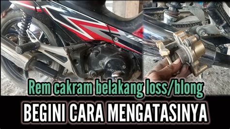 Cara Memperbaiki Rem Cakram Belakang Supra X Satria Fu Youtube