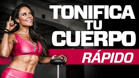 MI SECRETO PARA TONIFICAR TU CUERPO RÁPIDO 4 TRUCOS PARA VERTE FIT