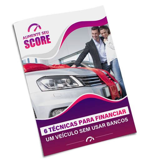 6 Técnicas Para Financiar um Veículo Sem Usar Bancos jose souza Hotmart