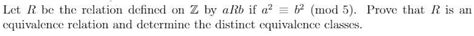 solved let r be the relation defined on z by arb if a