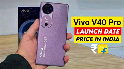 Vivo V40 Pro Launch Date Price In India Vivo V40 Pro Full Specs