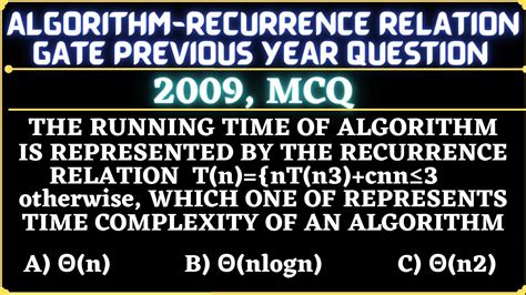 19 algorithm gate 2009 question the running time of an algorithm is represented by the