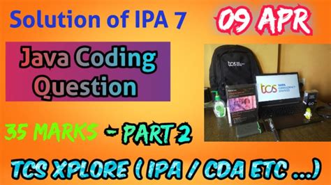 tcs xplore 2023 ipa 7 java coding solution part 2 from basic in this video tcs