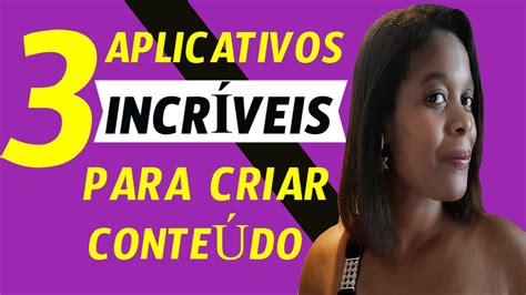 Aplicativos Incr Veis E Gratuitos Que Ajudam A Criar Conte Do Nas