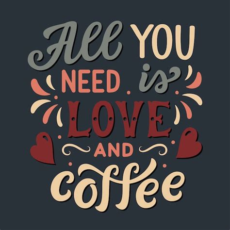 Tudo que você precisa é amor e café lettering Vetor Premium