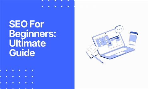 SEO For Beginners The Ultimate Step By Step Guide