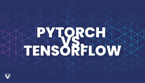 Pytorch Vs Tensorflow Which One Is Right For You Vast Ai