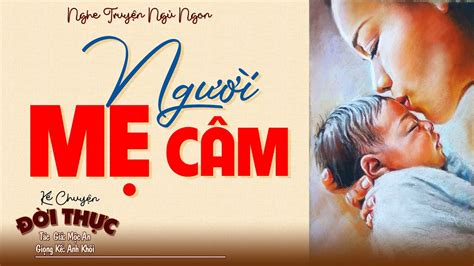 Vừa nghe nước mắt đã rơi NGƯỜI MẸ CÂM Full Kể Chuyện Đêm Khuya