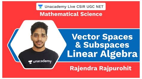 vector spaces and subspaces linear algebra mathematical science csir 2020 rajendra