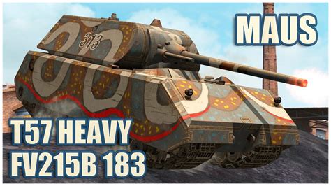 Maus 313 T57 Heavy FV215b 183 WoT Blitz Gameplay YouTube