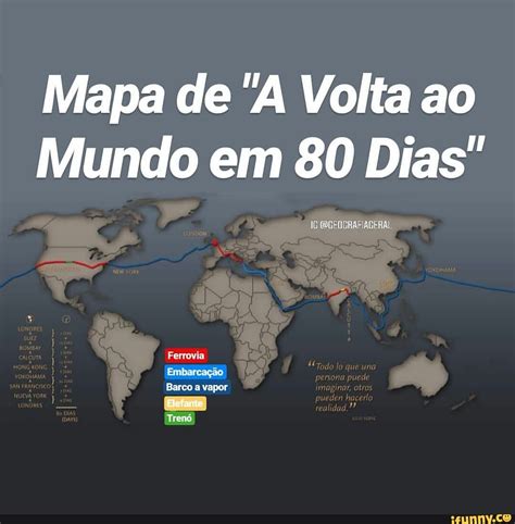 Mapa De A Volta Ao Mundo Em 80 Dias IFunny Brazil