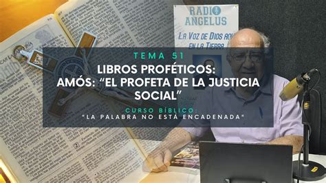 TEMA 51 LIBROS PROFÉTICOS AMÓS el profeta de la justicia social LA