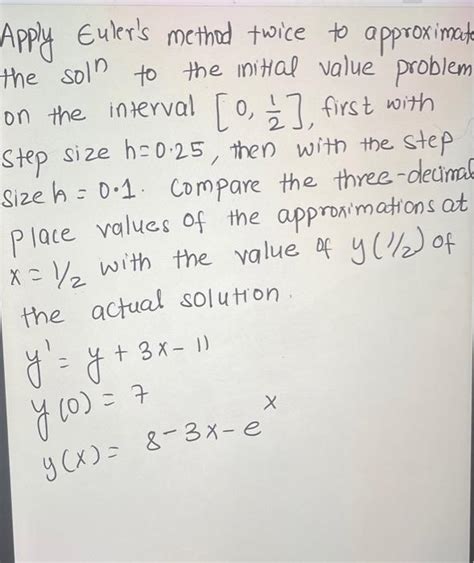 solved apply euler s method twice to approximate the soln to