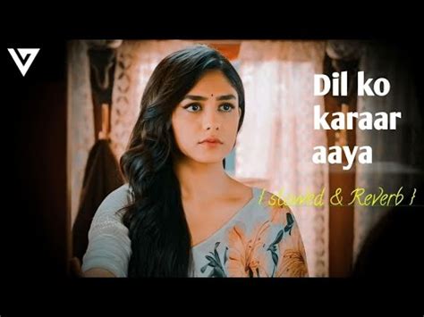 Dil Ko Karar Aaya Slowed Reverb YouTube