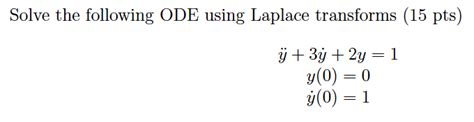 solved solve the following ode using laplace transforms y