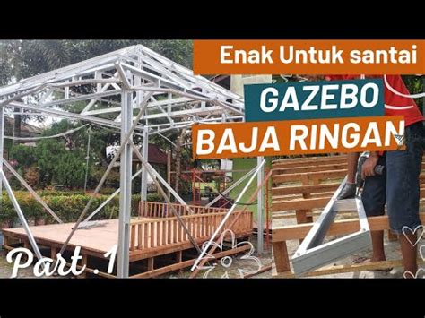 Gazebo Baja Ringan Part 1 Pembuatan Kremona Ornamen YouTube