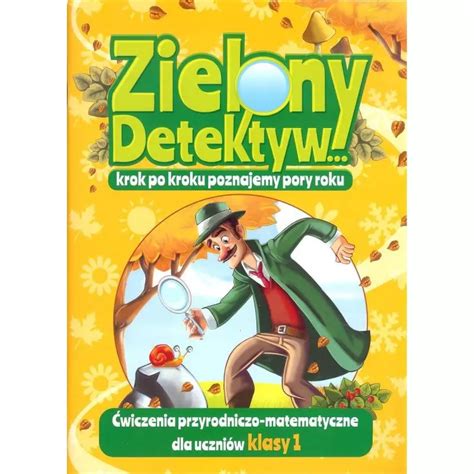 ZIELONY DETEKTYW KROK PO KROKU POZNAJEMY PORY ROKU ĆWICZENIA