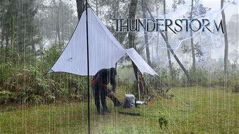 SOLO CAMPING HEAVY RAIN AND THUNDERSTORMS RELAXING RAIN SOUNDS ASMR