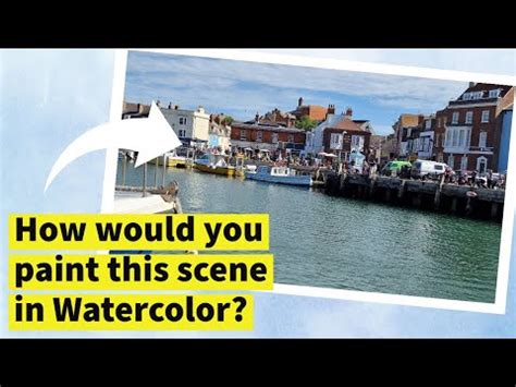 Weymouth Harbour Wilmot Watercolour Tutorials Attendee Watercolor