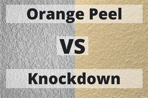 Orange Peel Vs Knockdown Texture Which Is Better In 2023 Atelier
