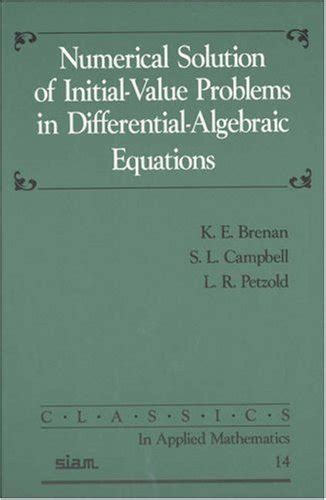 numerical solution of initial value problems in differential algebraic equations classics in