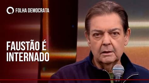 Faustão é internado às pressas YouTube