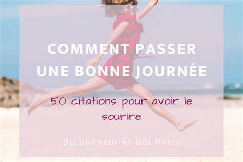 Comment Passer Une Bonne Journ E Citations Pour Avoir Le Sourire