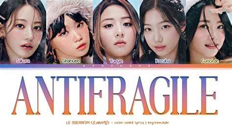 LE SSERAFIM ANTIFRAGILE Color Coded Lyrics Eng Rom Han YouTube