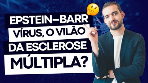 Desvendando A Conex O Epstein Barr E Esclerose M Ltipla Youtube