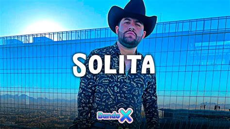 Solita Luis R Conriquez Feat Lenin Ramirez LETRA LYRICS YouTube