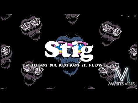 BUGOY NA KOYKOY STIG Ft FLOW G Lyrics Video By Marites Vibes YouTube