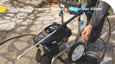 Avis Consommateur Nettoyeur Haute Pression Thermique 190 Bar Mac