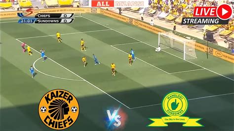 LIVE Kaizer Chiefs Vs Mamelodi Sundowns 1 0 MTN8 Semi Final All
