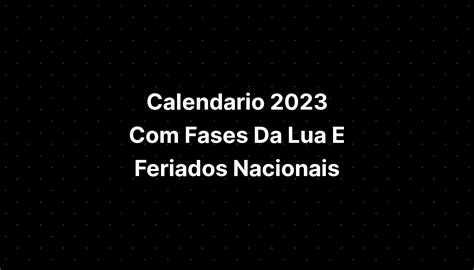 Calendario Fases Da Lua E Feriados Nacionais Imagesee