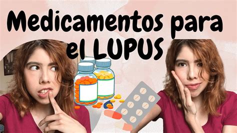 MEDICAMENTOS PARA EL LUPUS ahora qué tomo cuántos son demasiados