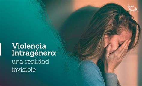 La violencia intragénero una realidad invisible Paula Alcaide