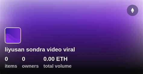 Liyusan Sondra Video Viral Collection Opensea